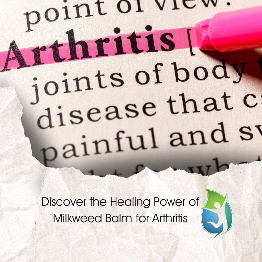 Discover the Healing Power of Milkweed Balm for Arthritis